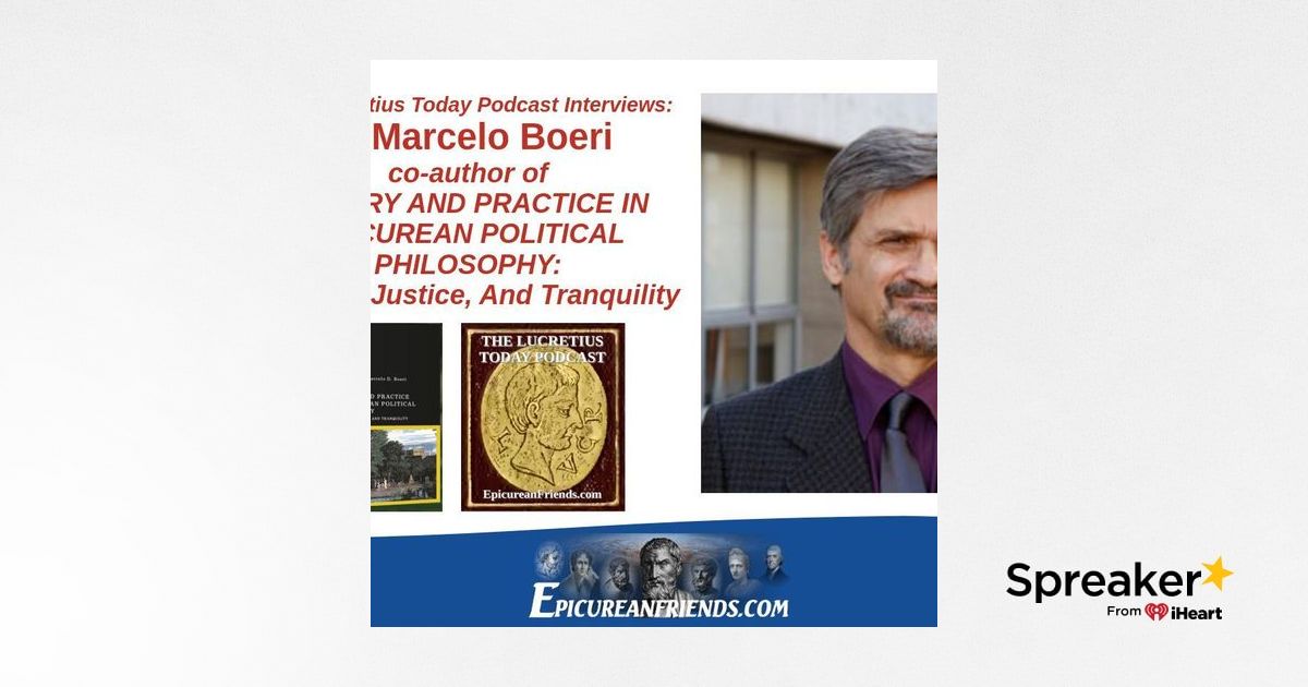Lucretius Today Podcast Episode 197 - Interview With Dr Marcelo Boeri