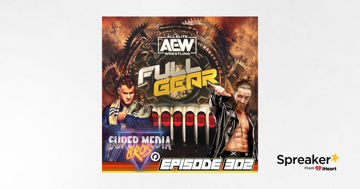 AEW Full Gear 2023 (Ep. 302)