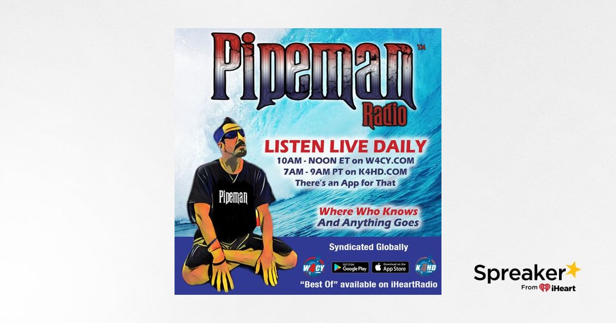 Pipeman Radio: Episode #614
