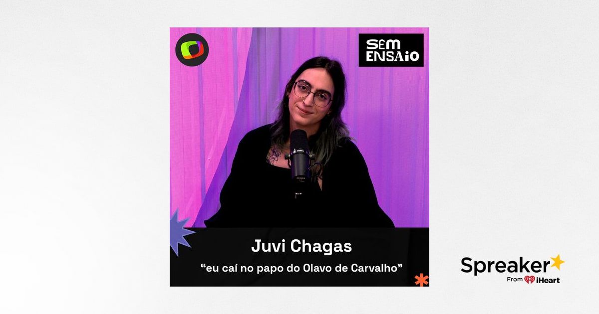 #37: Juvi Chagas: "eu caí no papo do Olavo de Carvalho"