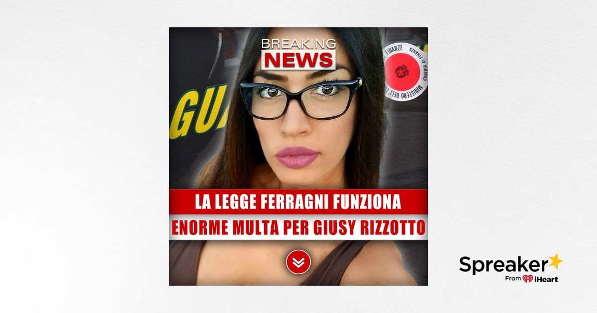La Legge Ferragni Funziona: Enorme Multa Per Giusy Rizzotto!