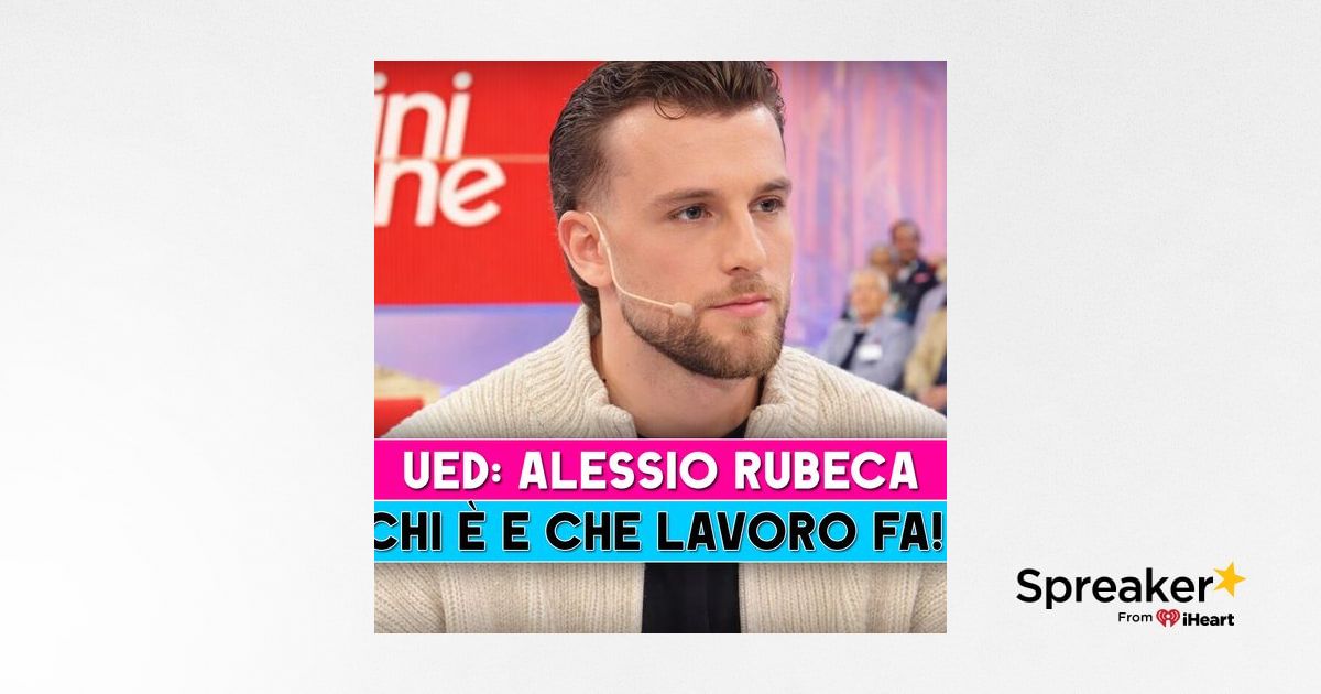 Uomini E Donne, Alessio Rubeca: Chi E' E Che Lavoro Fa!