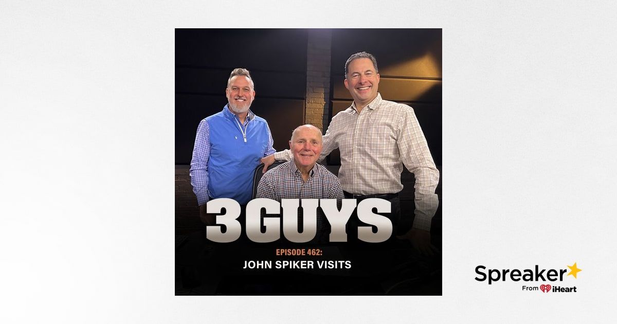 3 Guys Before The Game - John Spiker Visits (Episode 462)