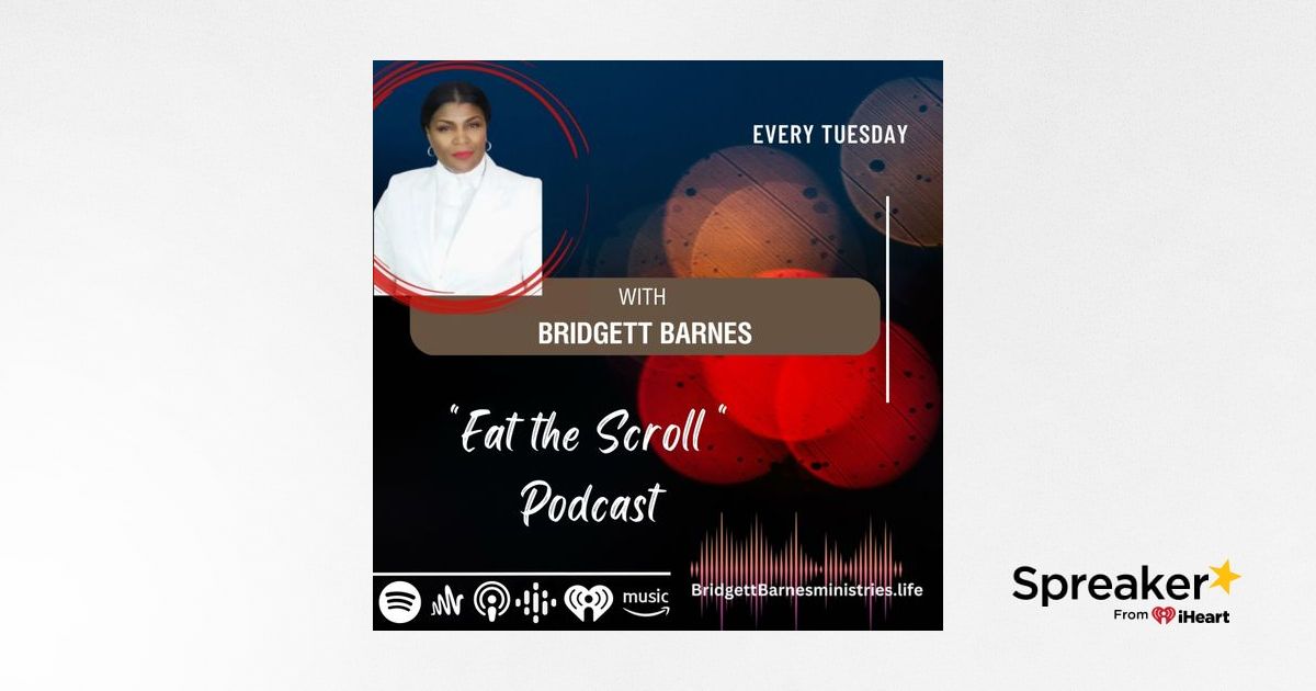 "EAT THE SCROLL" WITH BRIDGETT BARNES
