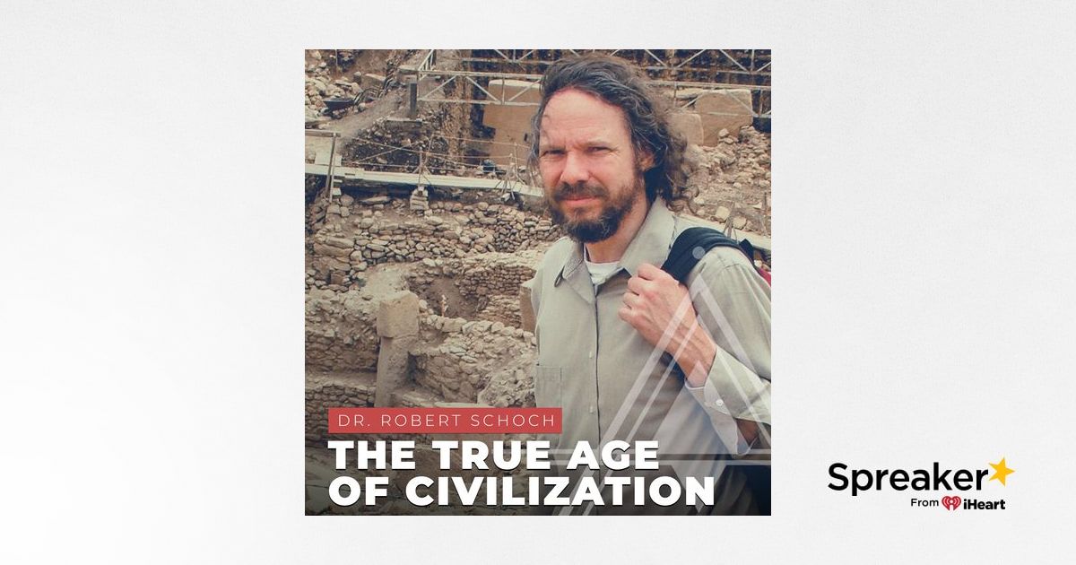 S03E16 - Dr. Robert Schoch // The True Age of Civilization