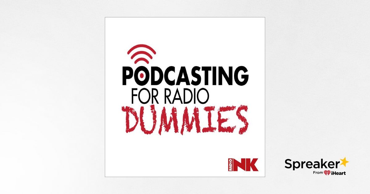 Podcasting For Radio Dummies