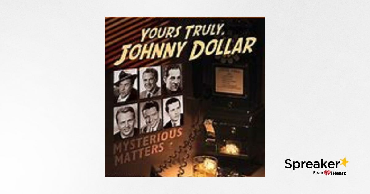 Yours Truly, Johnny Dollar