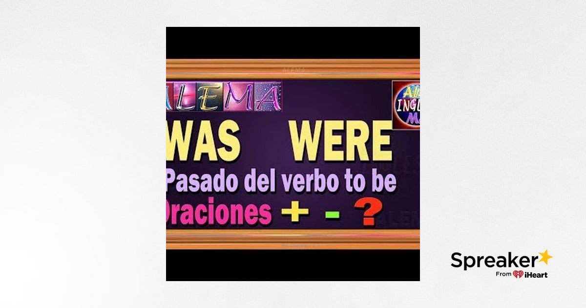 44. Como Usar Was y Were o Pasado del Verbo To Be - Oraciones Negativas ... 44. Como Usar Was y Were o Pasado del Verbo To Be - Oraciones Negativas ...