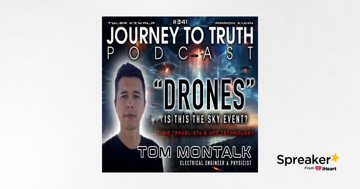 EP 341 | Tom Montalk | "DRONES" - Is This The SKY EVENT? | Time Travel ...