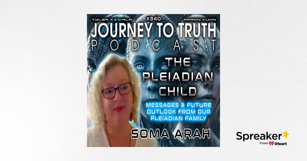 EP 340 | Soma Arah | The Pleiadian Child | Messages & Future Outlook ...