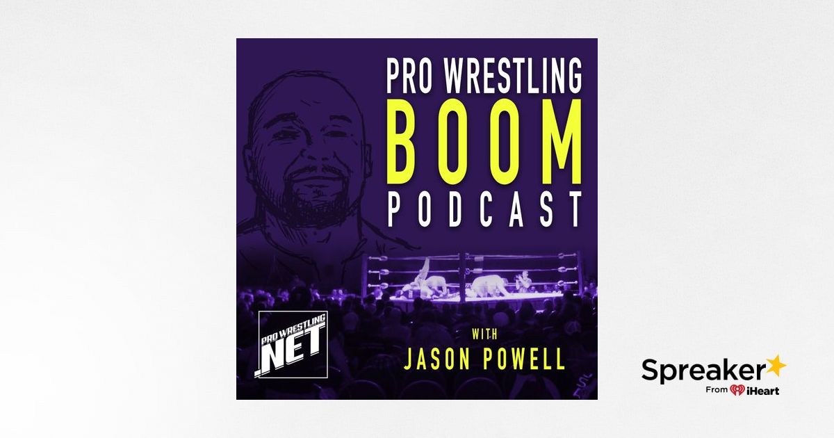 01/27 Pro Wrestling Boom Podcast With Jason Powell (Episode 144): Zack ...