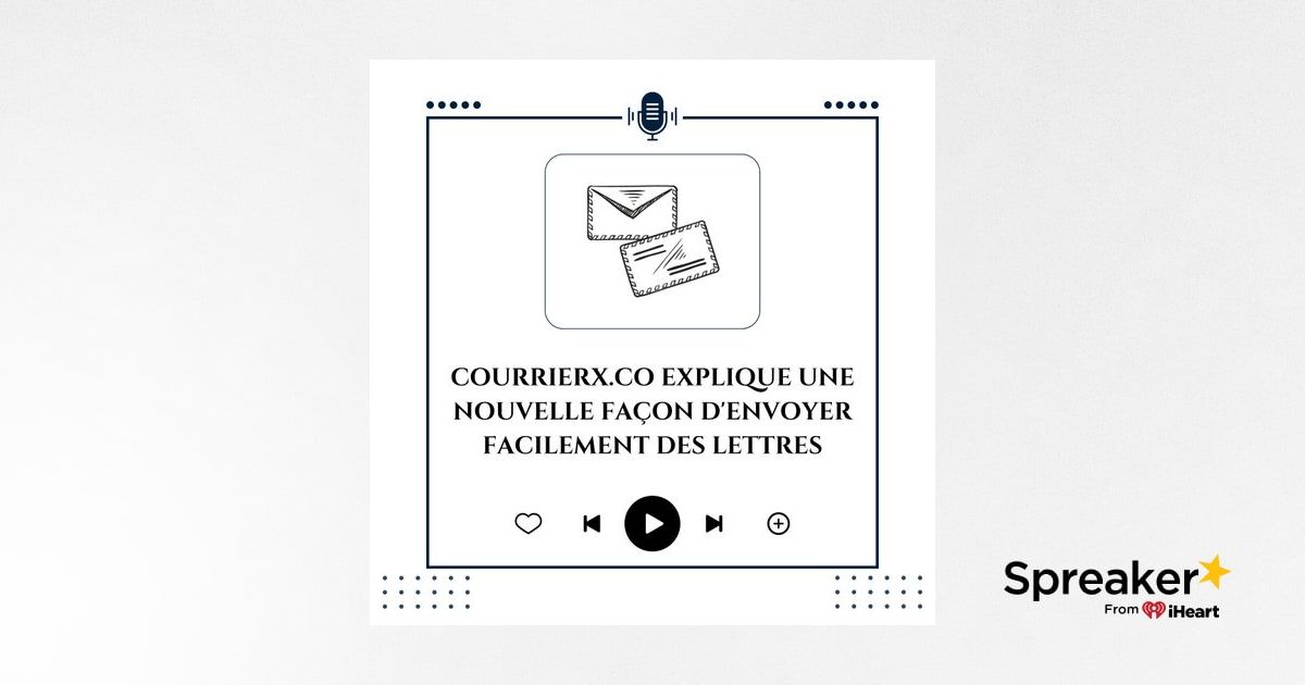 Courrierx.co Explique Une Nouvelle Façon D'envoyer Facilement Des Lettres