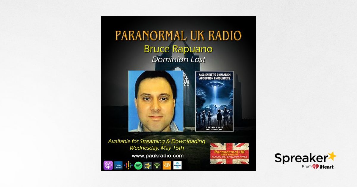 Paranormal UK Radio - Dominion Lost with Bruce Rapuano