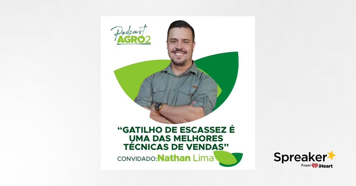Quais são as melhores técnicas de vendas no agronegócio? Entenda com Nathan Lima #145