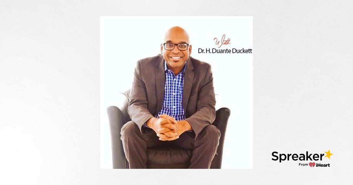 A Renewed Mind with Dr H Duante Duckett