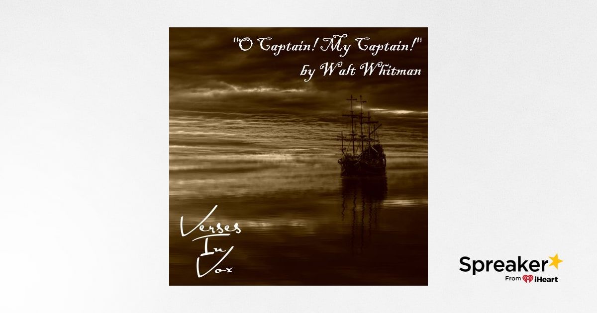 "O Captain! My Captain!" by Walt Whitman