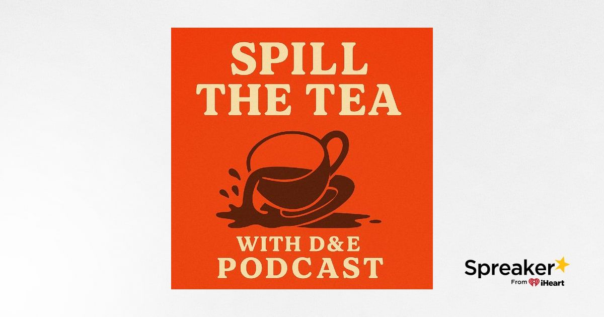 Spill_The_Tea_With_D_and_E.01.035.Cook_Your_Way_Out