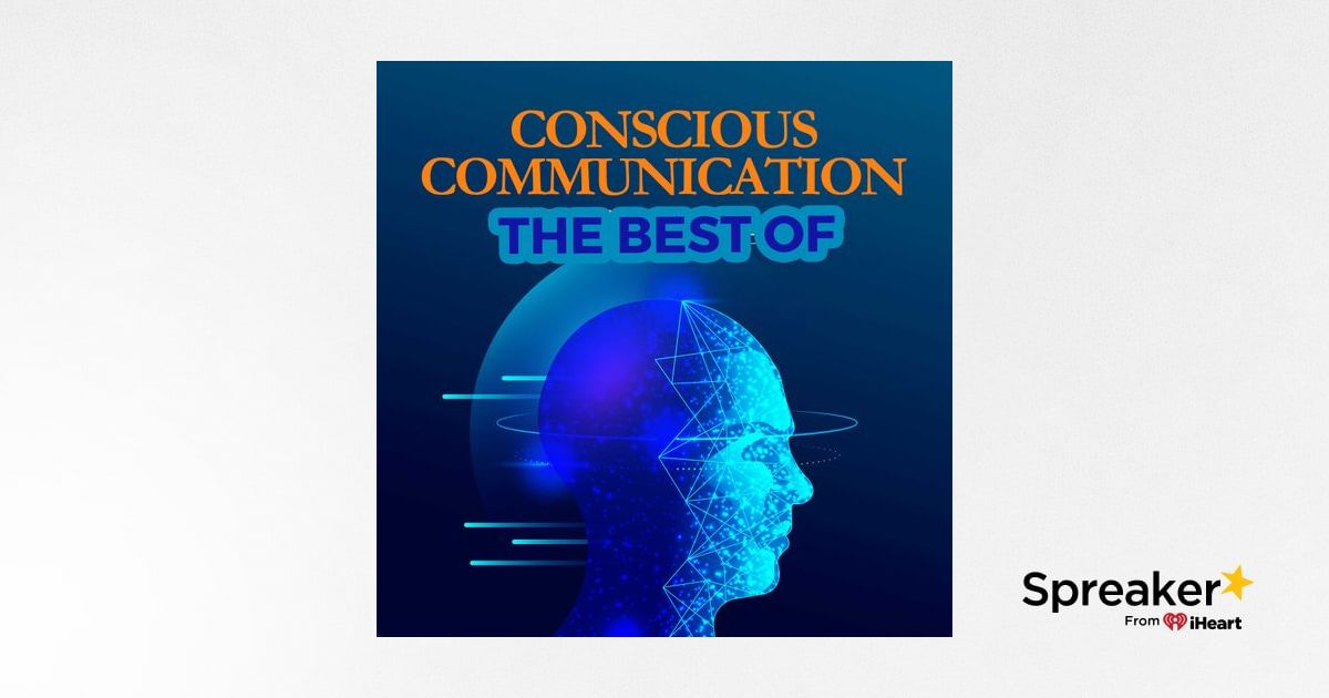 The Best Of Conscious Communication