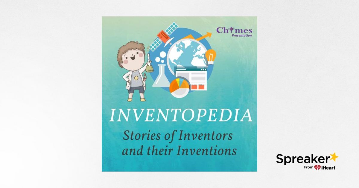 Inventopedia - Stories of Inventors and Their Inventions