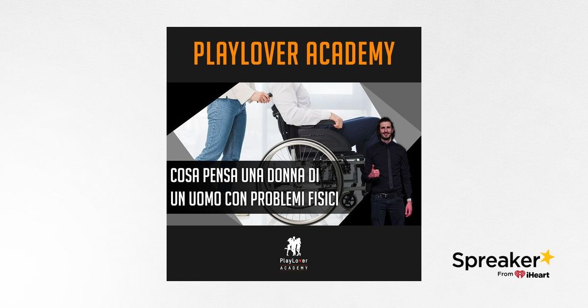 1424 - Cosa pensa una donna di un uomo con problemi fisici? 1424 - Cosa pensa una donna di un uomo con problemi fisici?