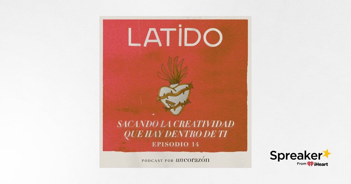 Sacando la creatividad que hay dentro de ti - Episodio 14