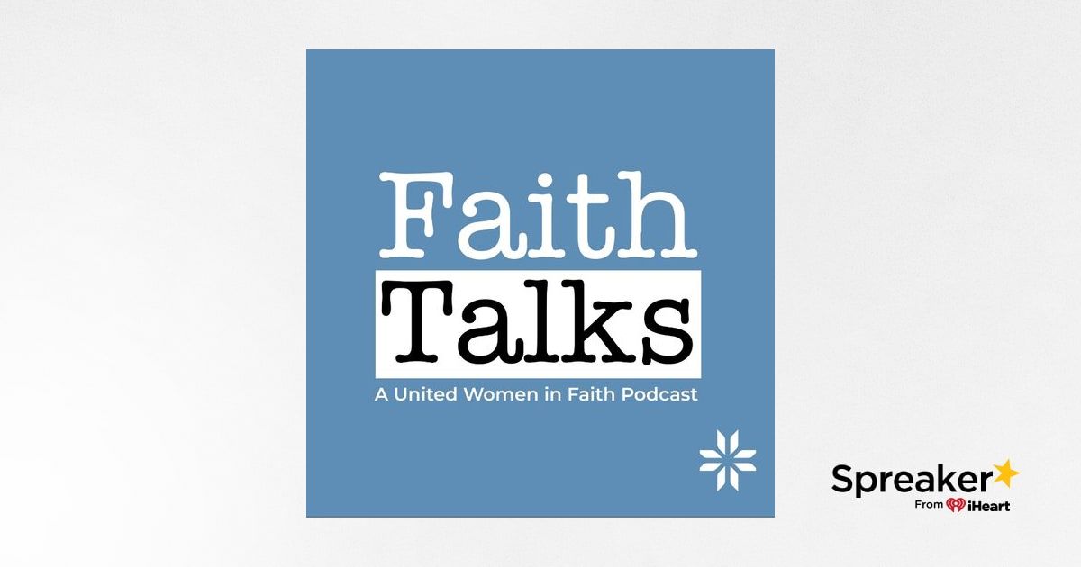 United Women in Faith: Faith Talks