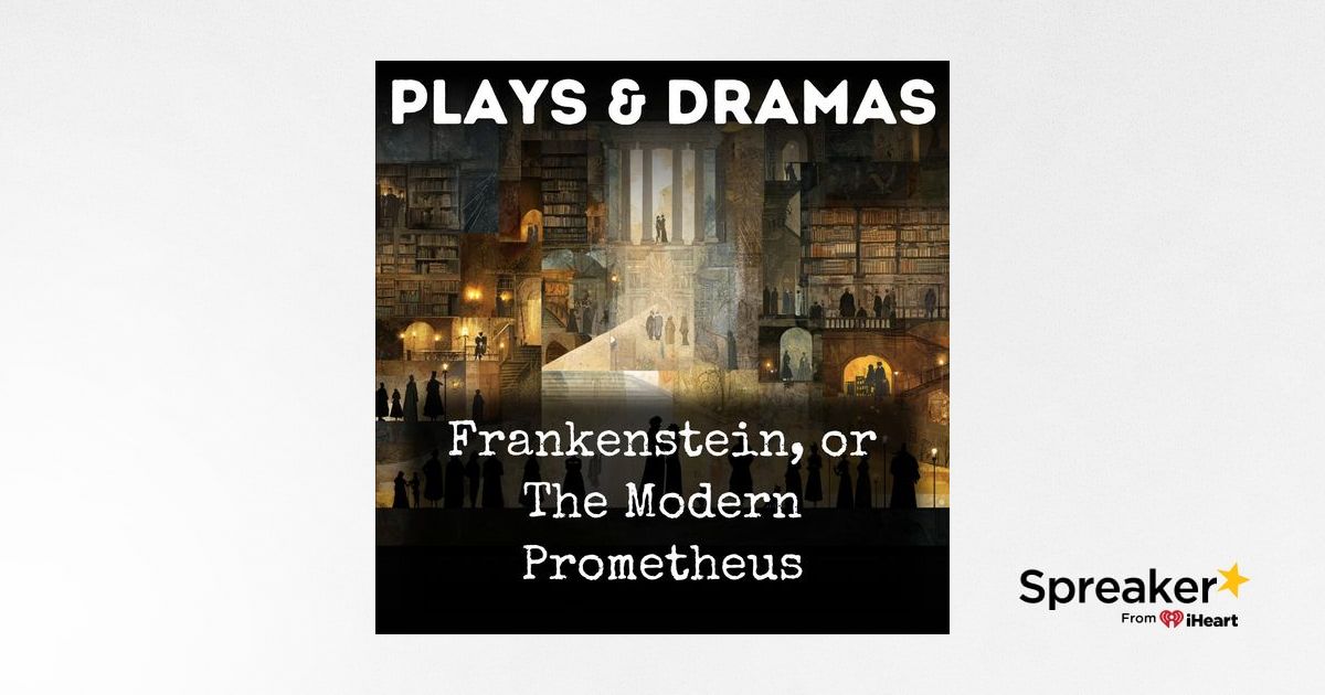 Frankenstein, or The Modern Prometheus