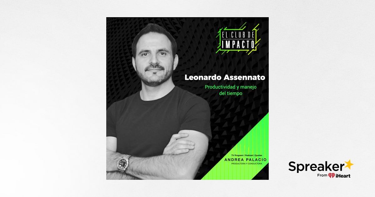 52. Productividad y manejo del tiempo | Leonardo Assennato