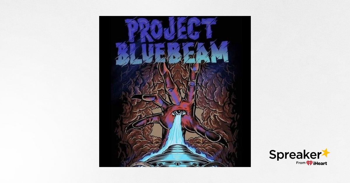 50. Serge Monast's "Project Blue Beam"