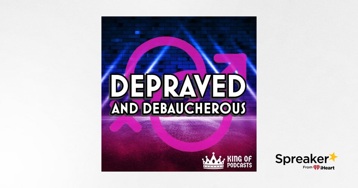 Depraved and Debaucherous