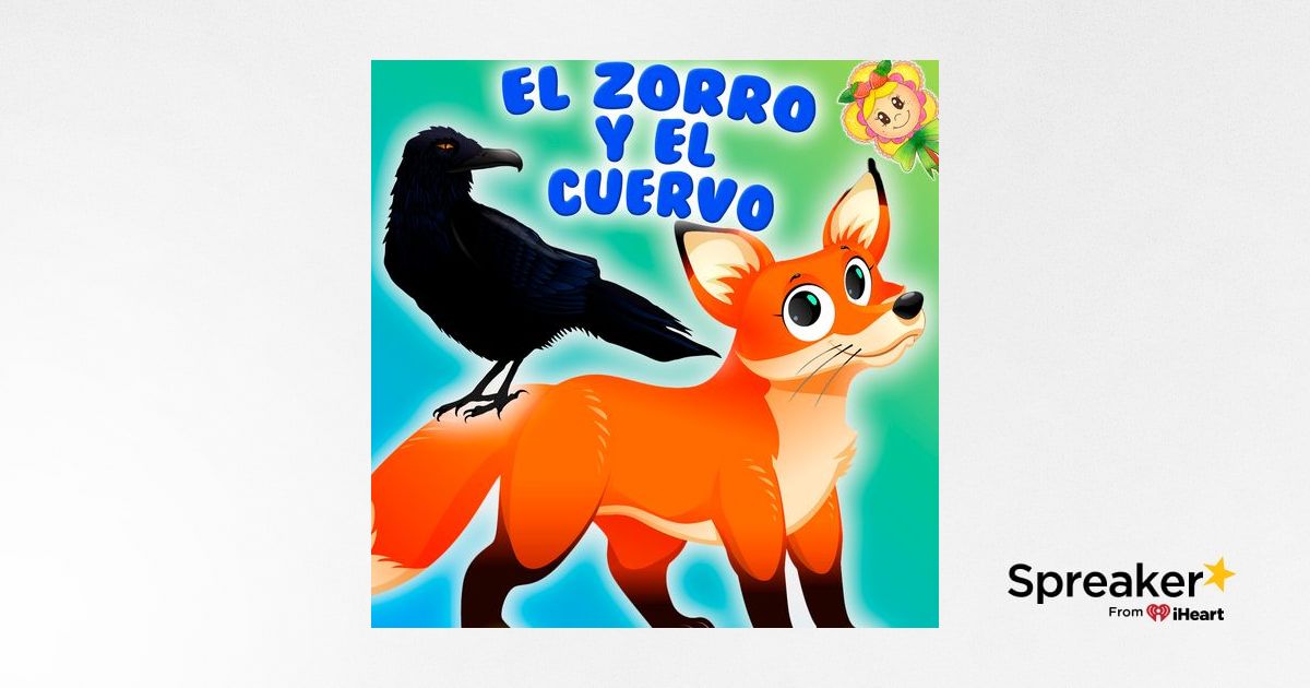 70. El zorro y el cuervo. Fabula contada por Hada de Fresa. Aprendemos ...