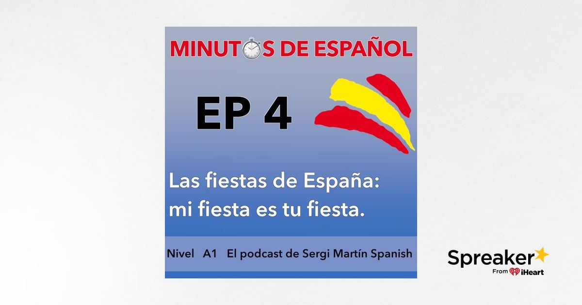 Aprende español, nivel A1 | EP4 Las fiestas de España. Mi fiesta es tu ...