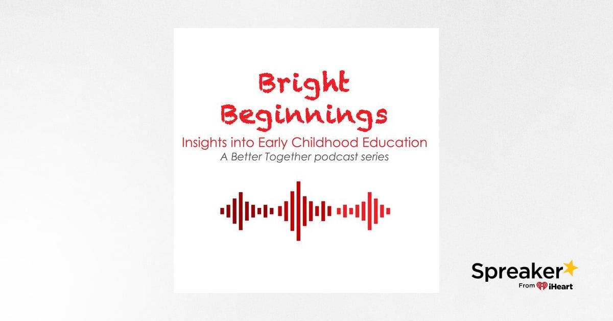 Bright Beginnings—Insights into Early Childhood Education