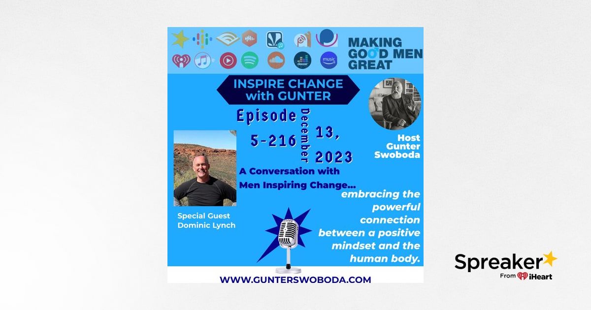 Inspire Change - Season 5-216 Meet Dominic Lynch, Men Inspiring Change ...