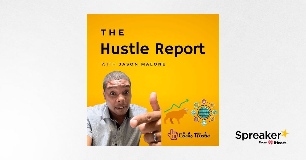 The Hustle Report w/ Jason Malone