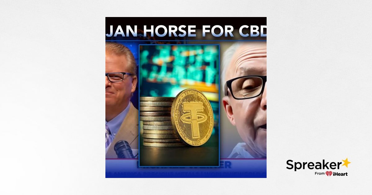 Stablecoins, the Genius Act, and Gold: Trojan Horse for CBDCs?