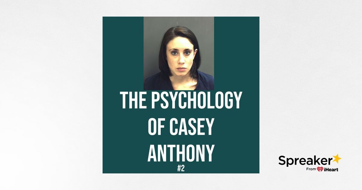 The Psychology of Casey Anthony (Chapter 2)