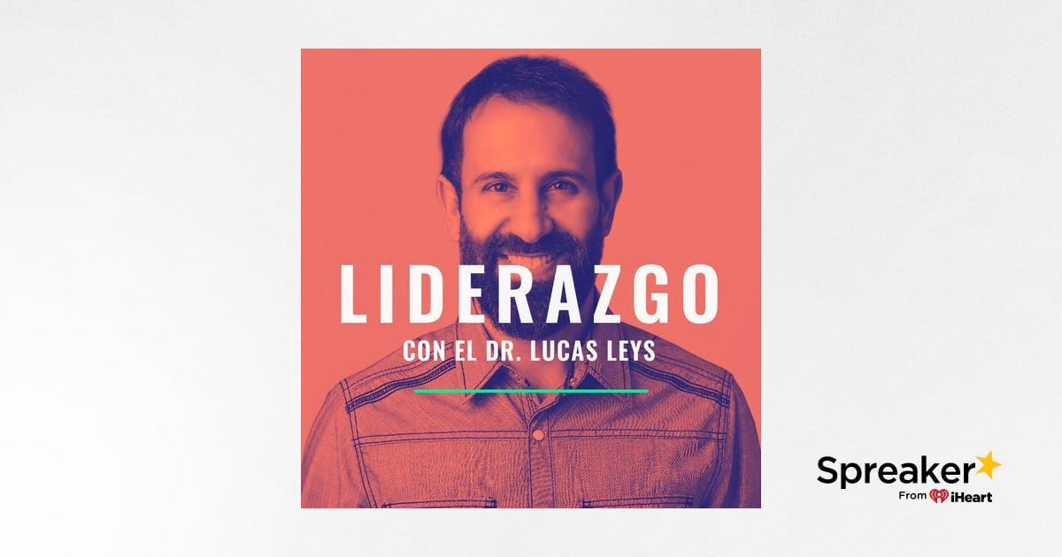 Liderazgo Espiritual con el Dr Lucas Leys
