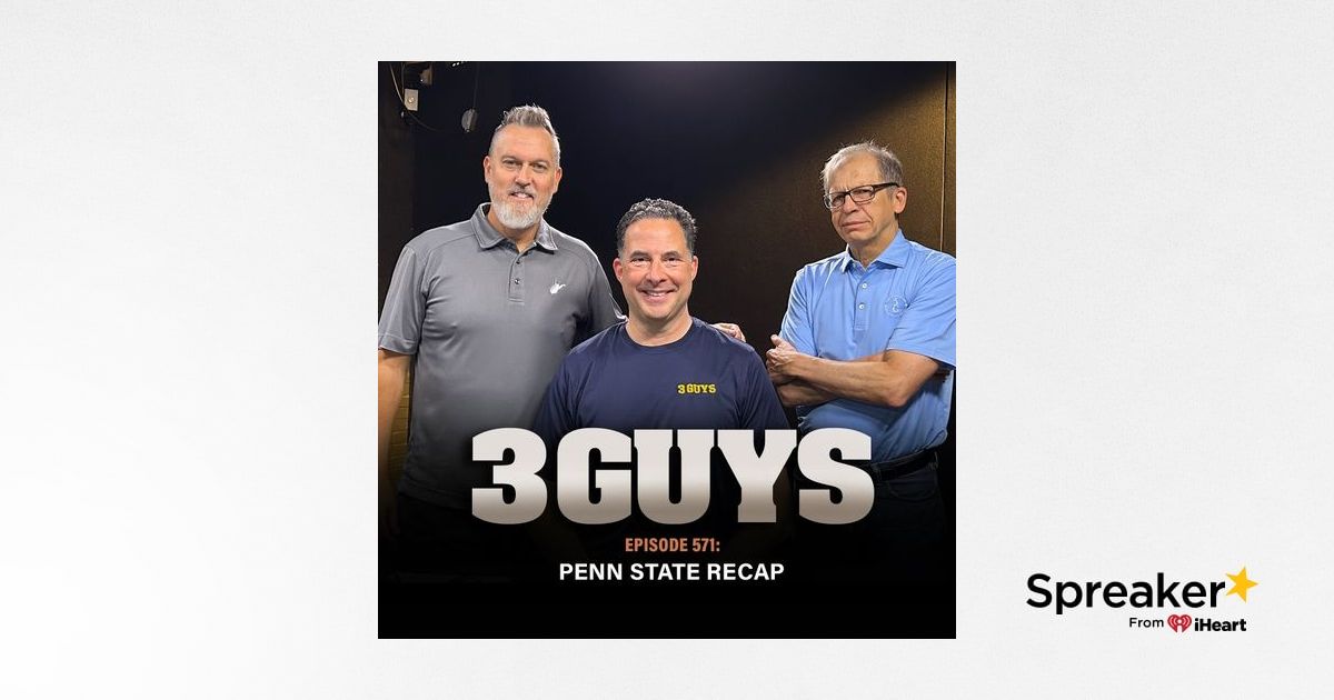 3 Guys Before The Game - Penn State Recap (Episode 571)