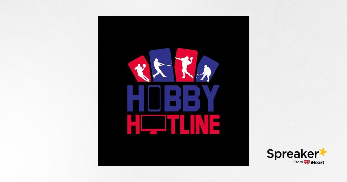 Ep.202 Hobby Hot Topics