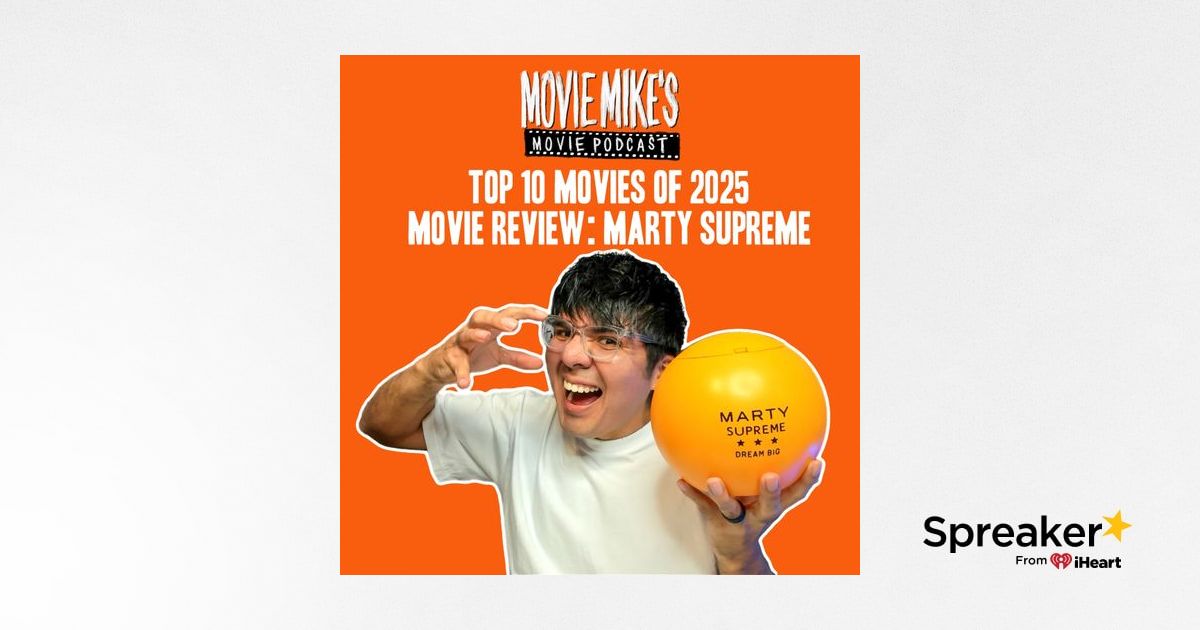 Top 10 Movies of 2025 + Movie Review: Marty Supreme + Top 5 Worst ...