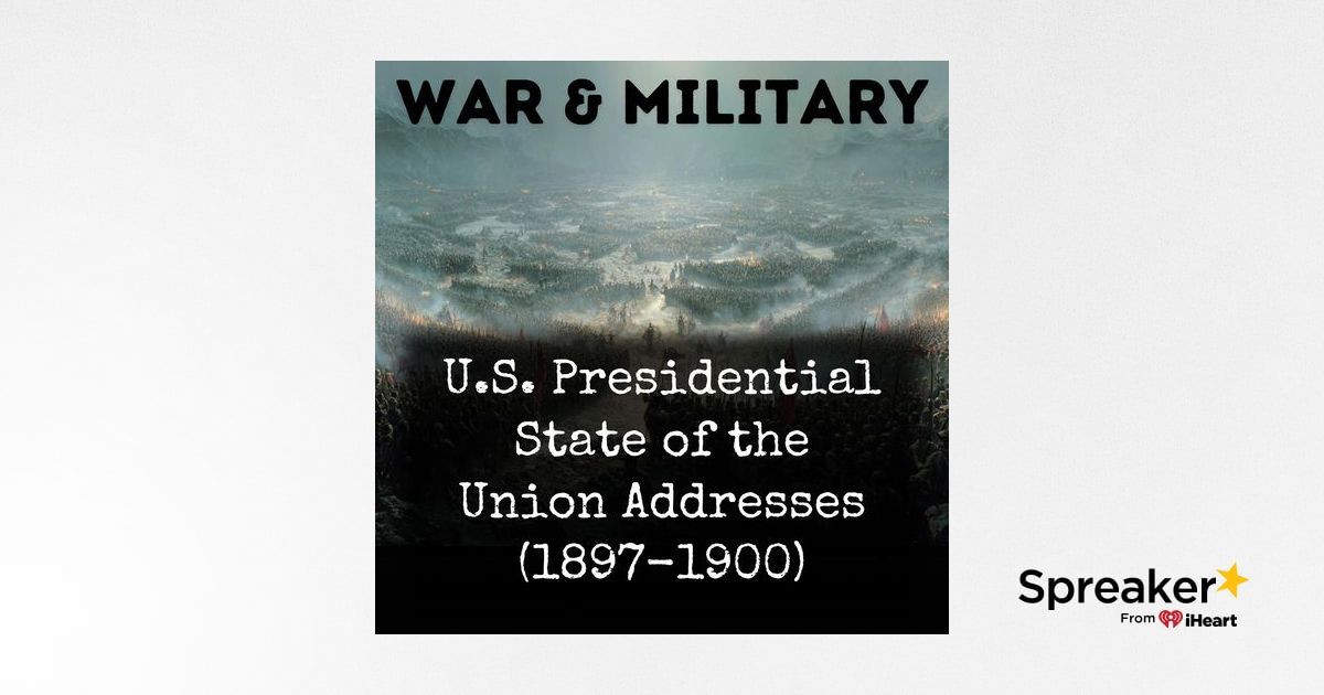 U.S. Presidential State of the Union Addresses (1897-1900)