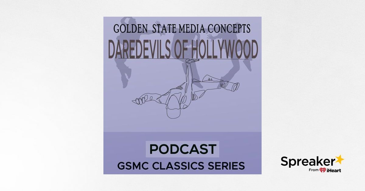 Slim Talbot and Bob Clark | GSMC Classics: Daredevils of Hollywood