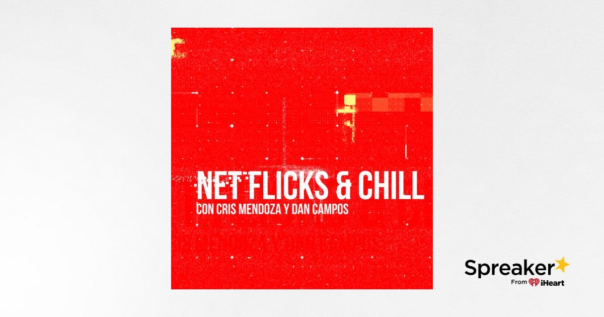 Net Flicks and Chill 42 - Recomendaciones para ver en streaming en Septiembre 2020