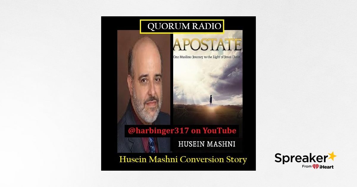 Quorum Radio-Steve Mashni from Muhammad to Jesus Christ Dec. 15th 2025
