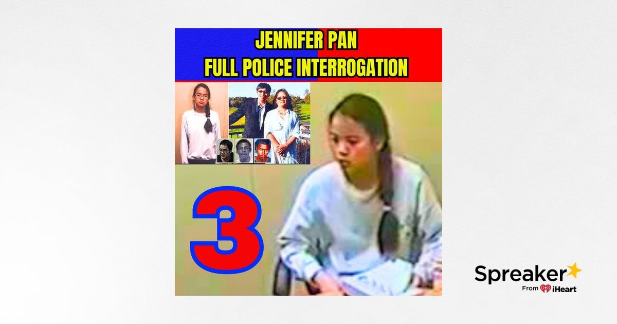 Jennifer Pan "Parents Murder" Full Police Interrogation - Part 3