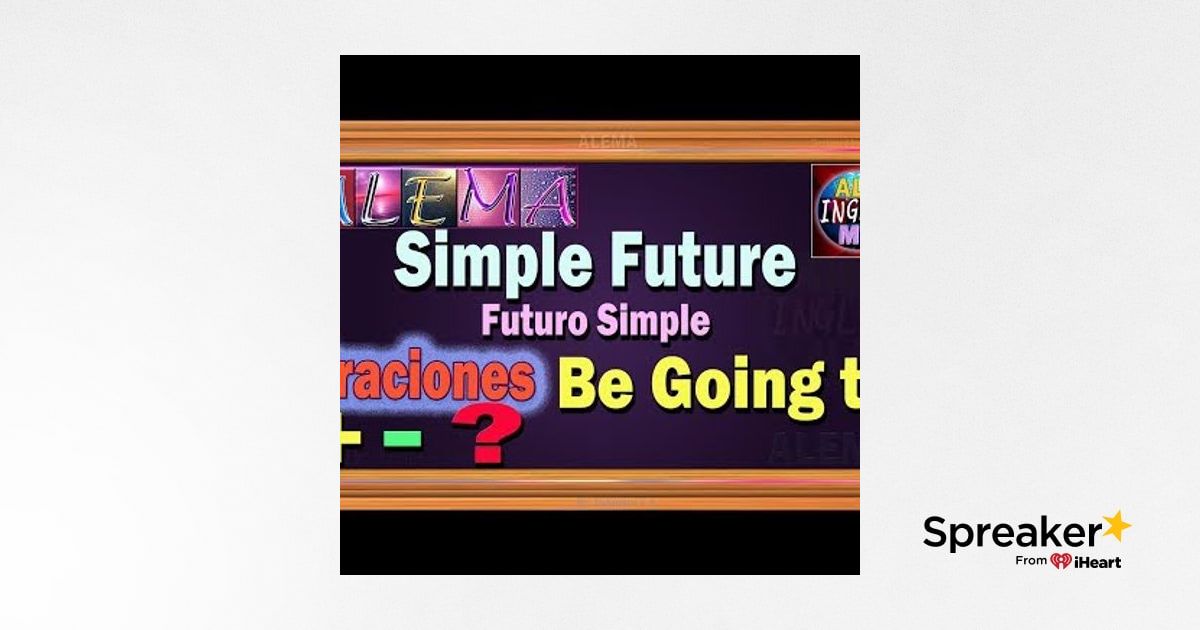 34. Futuro Simple En Ingles Usando Be Going To - Oraciones Con Simple Future Tense - Lección # 32