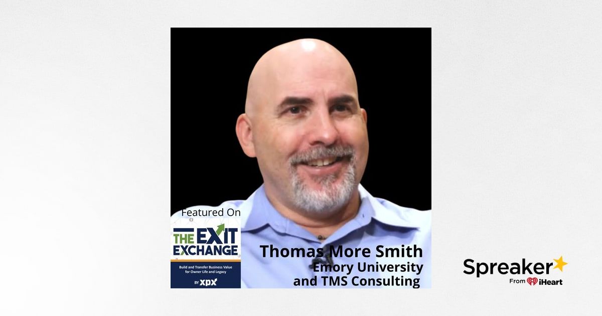 Thomas Smith, Emory University & TMS Consulting (The Exit Exchange ...