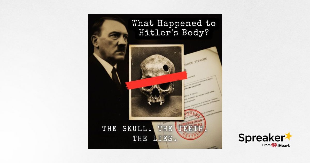 What Happened to HITLER'S Body?: The Skull, The Teeth, & The Lies