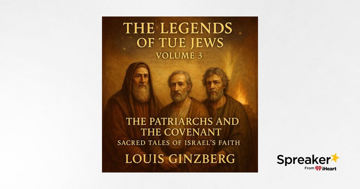 The Legends of the Jews, Volume 3 — The Patriarchs and the Covenant ...